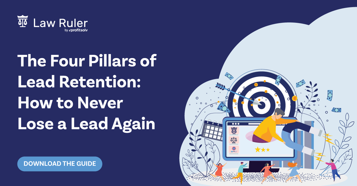 The Four Pillars of Lead Retention: How to Never Lose a Lead Again ...
