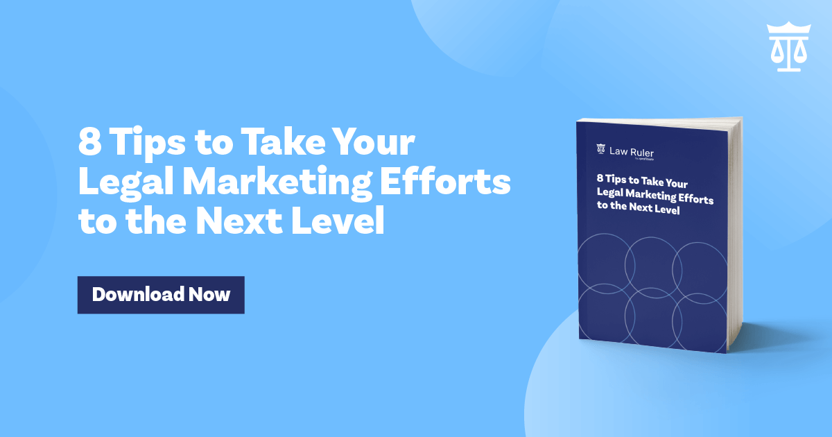 8 Tips to Take Your Legal Marketing Efforts to the Next Level - Law Ruler