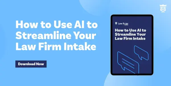 How to Use AI to Streamline Your Law Firm Intake - Law Ruler