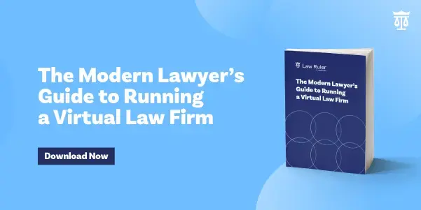 The Modern Lawyer's Guide to Running a Virtual Law Firm - Law Ruler